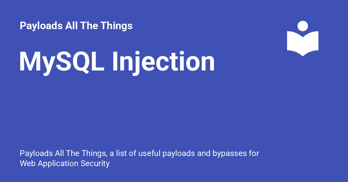 MySQL Injection - Payloads All The Things MySQL Injection - Payloads All The Things